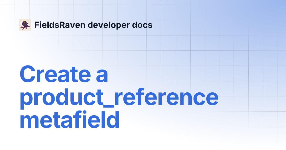 Create a product_reference metafield | FieldsRaven developer docs