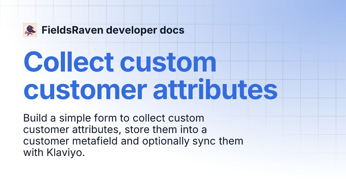 Collect custom customer attributes | FieldsRaven developer docs