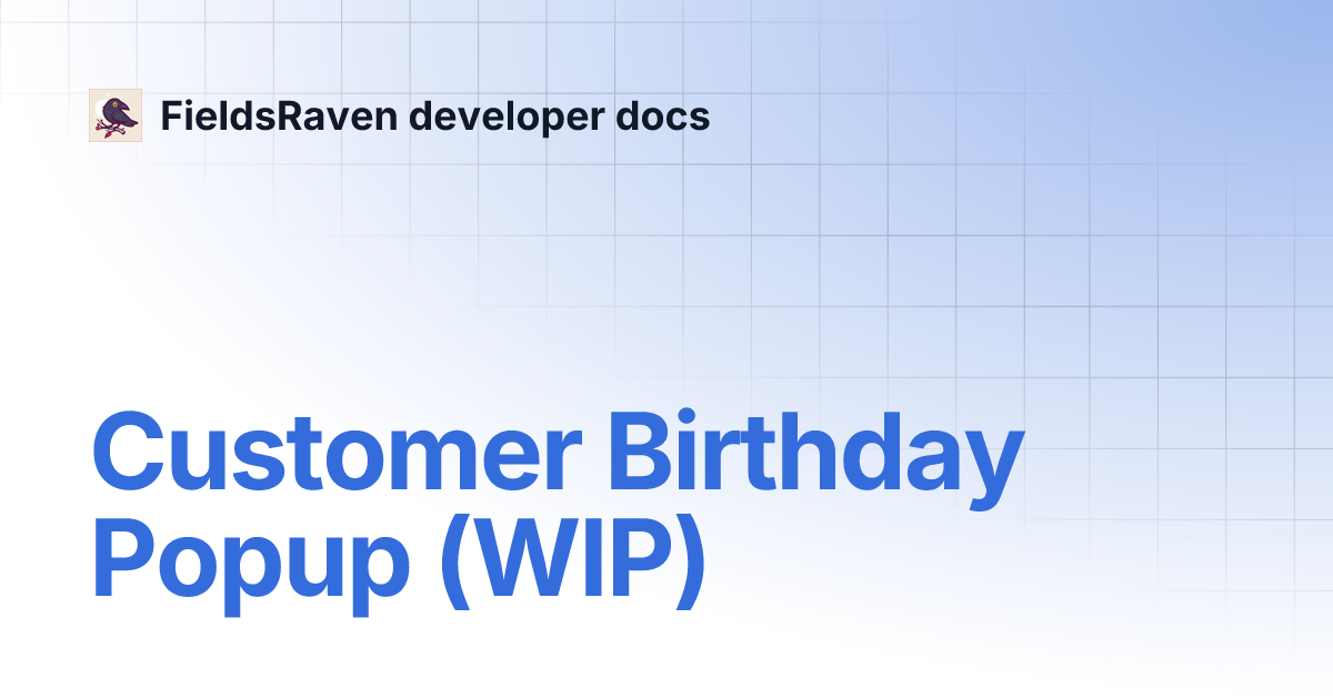 Customer Birthday Popup (WIP) | FieldsRaven developer docs